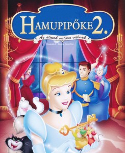Hamupipőke 2. – Az álmok valóra válnak teljes mese – MeseKincstár